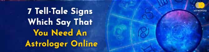 7 Tell-Tale Signs Which Say That You Need An Astrologer Online ...