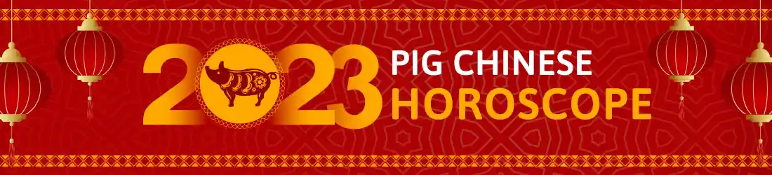 Pig Chinese Horoscope 2023 Pig Chinese Horoscope 2023