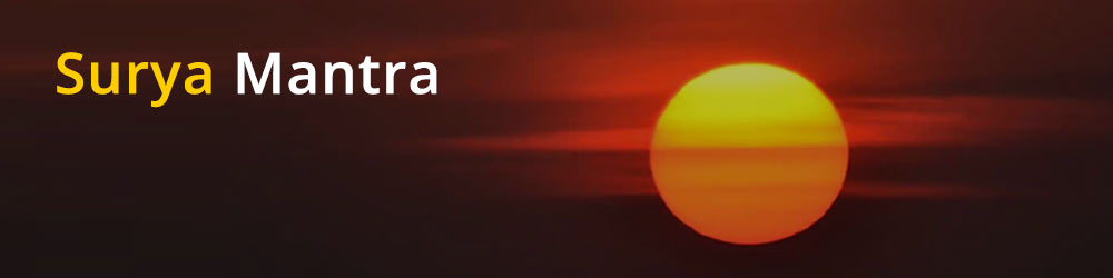 Surya Mantra - How to chant Mantra, Meaning and Benifits
