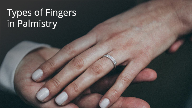 Types of Fingers in Palmistry – Astroyogi