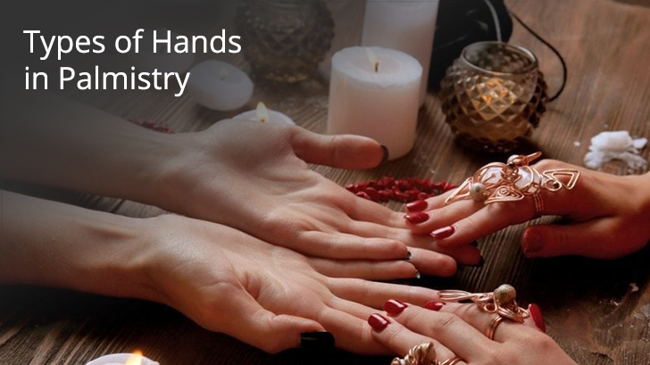 Types of Hands in Palmistry – Astroyogi