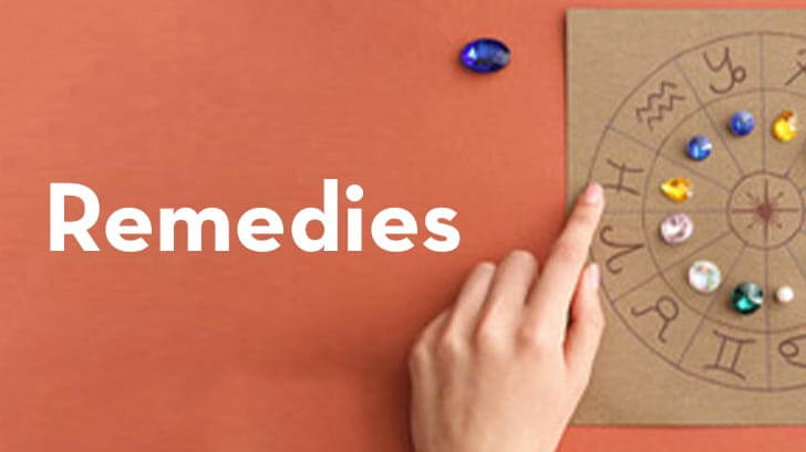 Remedies - Effective Astrological Remedies to Improve Life!