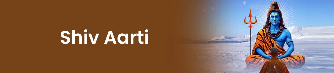 Shiv Aarti Lyrics: Benefits and Meaning