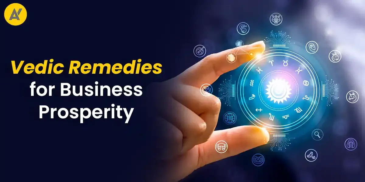 Struggling in Business? Try These Vedic Remedies for Lasting Prosperity!
